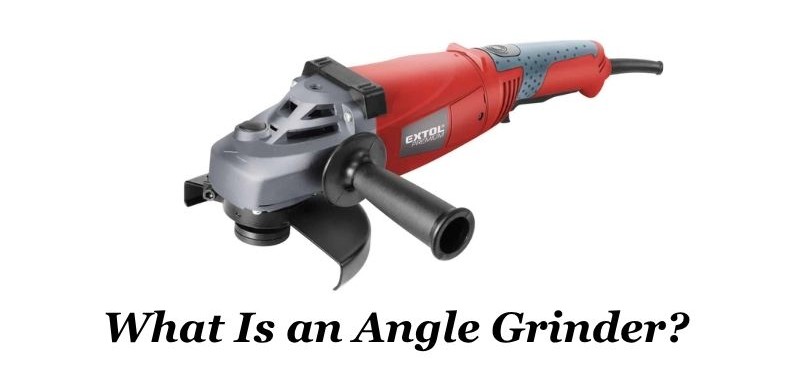 What Is an Angle Grinders Used For? A Complete Guide