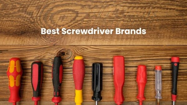 Different Types of Screwdrivers and Uses